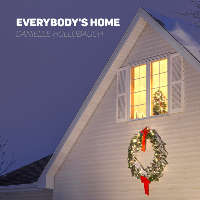 Everybody's Home - Single by Danielle Hollobaugh | Spotify