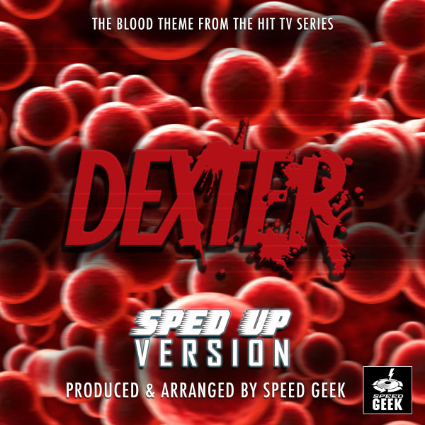 The Blood Theme (From "Dexter") [Sped-Up Version] - Single by Speed ...