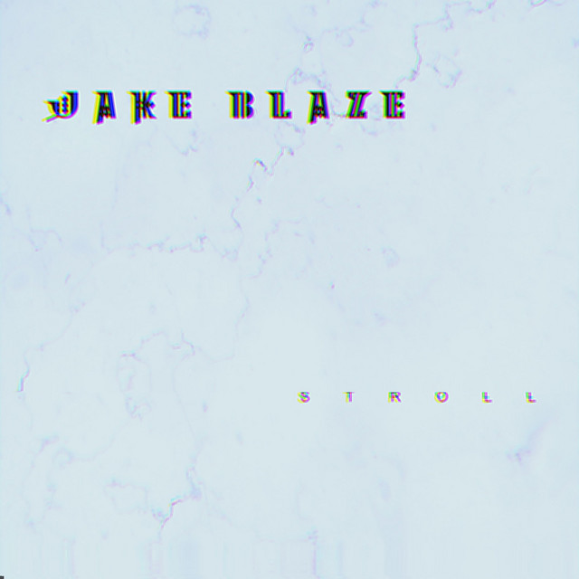 Stroll - Single by Jake Blaze | Spotify
