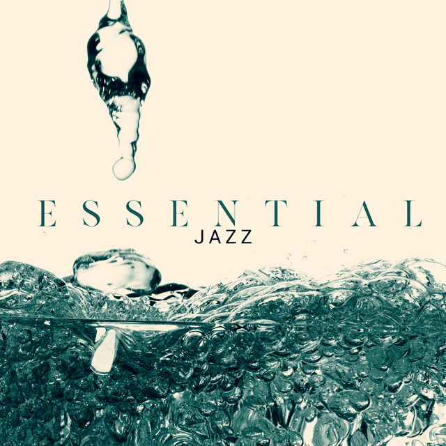 Essential Jazz - Easy Listening Jazz, Dinner for Two, Restaurant Music ...