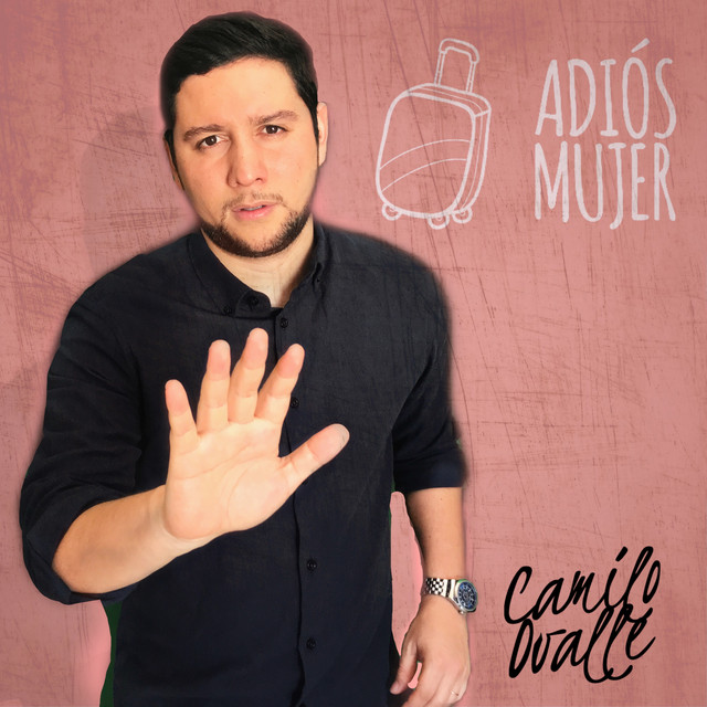 Adiós Mujer - Single by Camilo Ovalle | Spotify