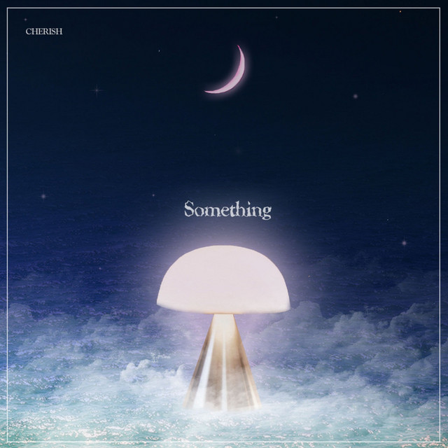 Something - Single by Cherish | Spotify