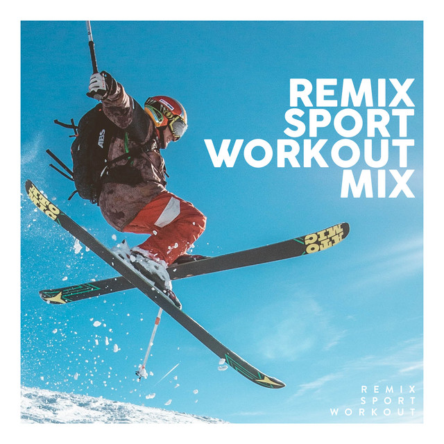 Remix Sport Workout Mix - Album by Remix Sport Workout | Spotify