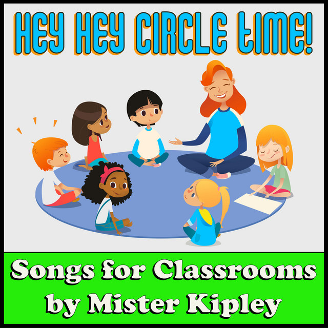 Hey Hey Circle Time - song and lyrics by Mister Kipley | Spotify