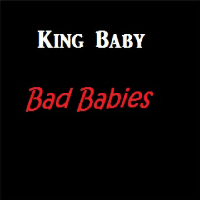 Bad Babies - Single by King Baby | Spotify