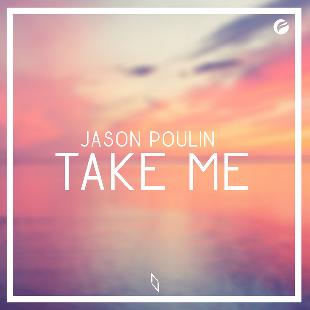 Take Me - Single by Jason Poulin | Spotify