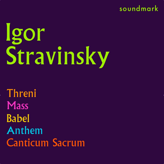 Stravinsky Conducts Stravinsky: Threni, Mass, Babel, Anthem and ...