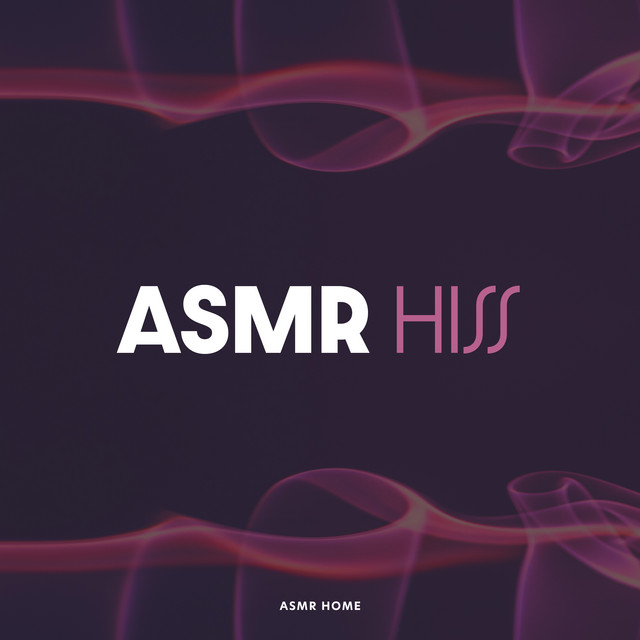 ASMR Hiss - Album by ASMR HOME | Spotify