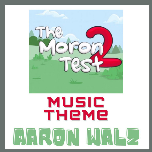 The Moron Test 2 (Music Theme) - Single by Aaron Walz | Spotify