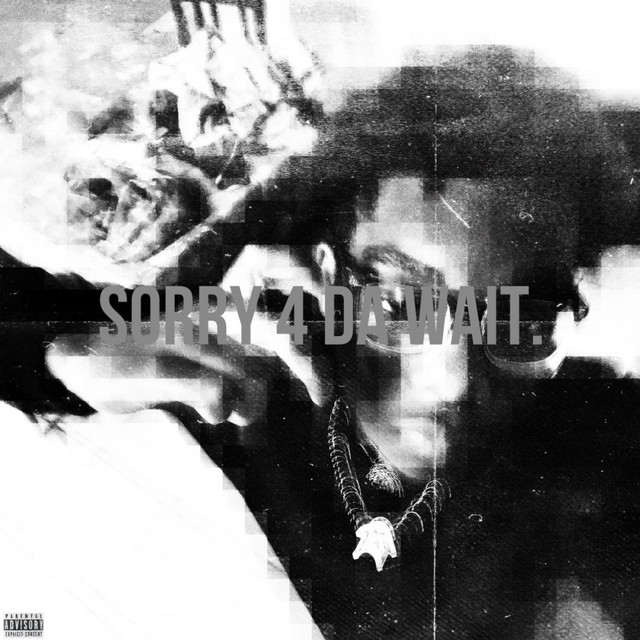 SORRY 4 DA WAIT. - Album by Mdot Floxks | Spotify