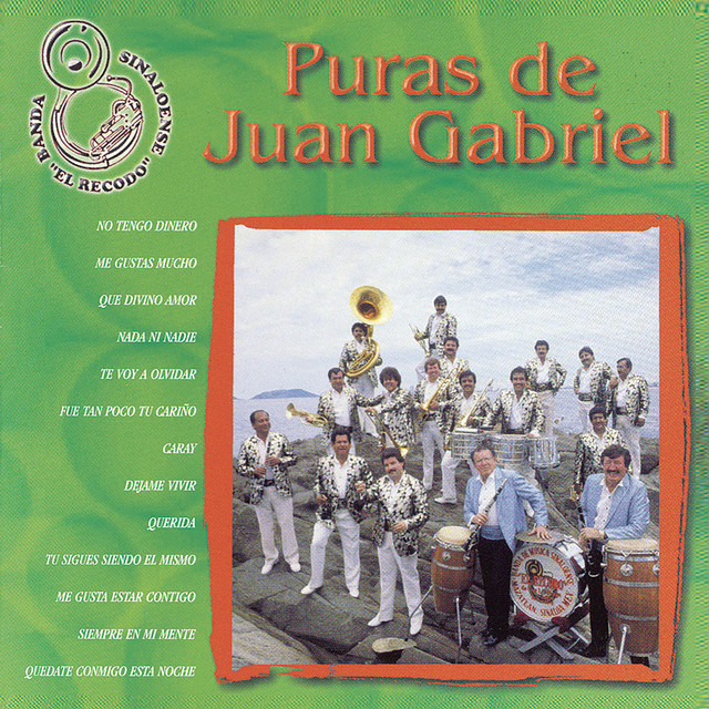 Puras de Juan Gabriel - Album by Banda Sinaloense El Recodo De Cruz ...