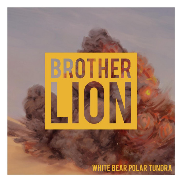 Brother Lion - Single by White Bear Polar Tundra | Spotify