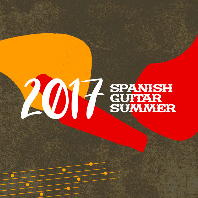 2017 Spanish Guitar Summer - Album by Spanish Classic Guitar | Spotify