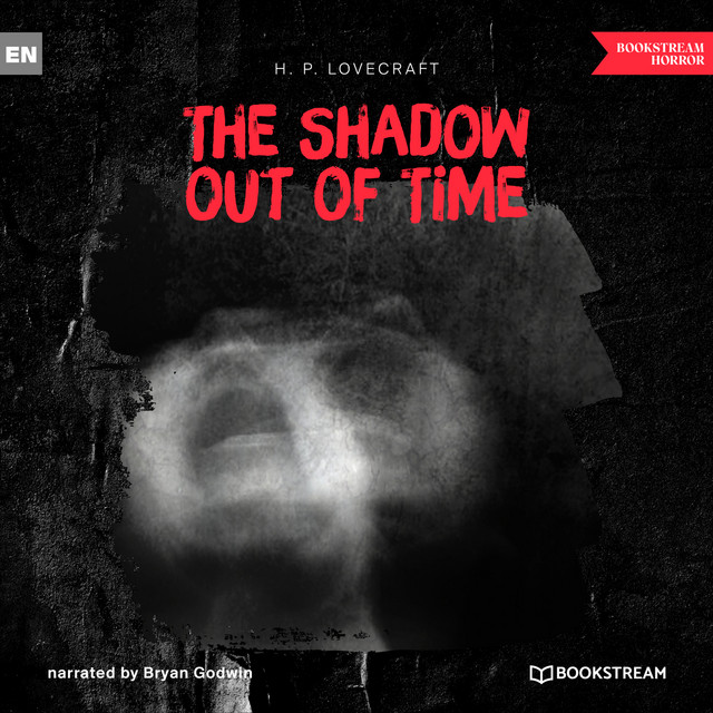 The Shadow out of Time (Unabridged) - Audiobook by Bryan Godwin | Spotify
