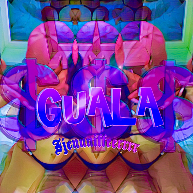 Guala - Single by JJENNNIFFEERRRR | Spotify