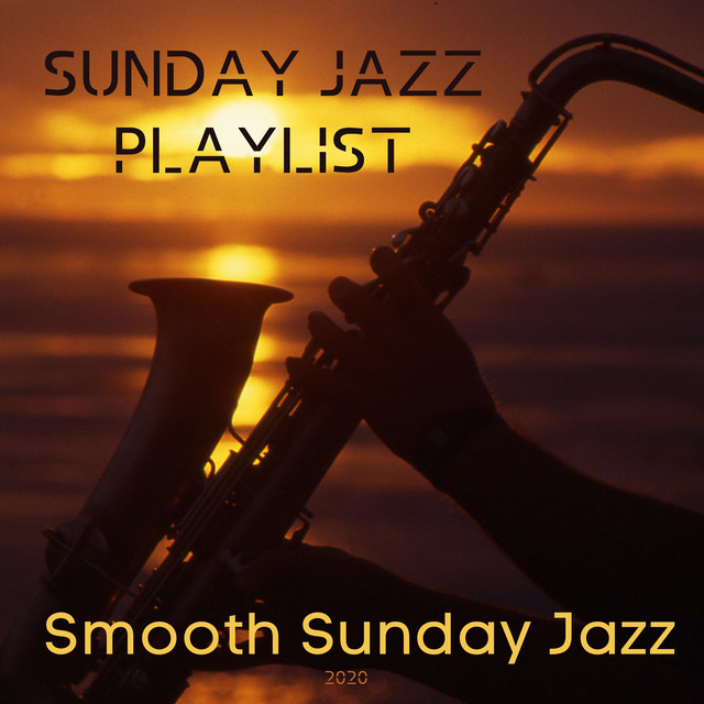 Smooth Sunday Jazz - Album by Sunday Jazz Playlist | Spotify