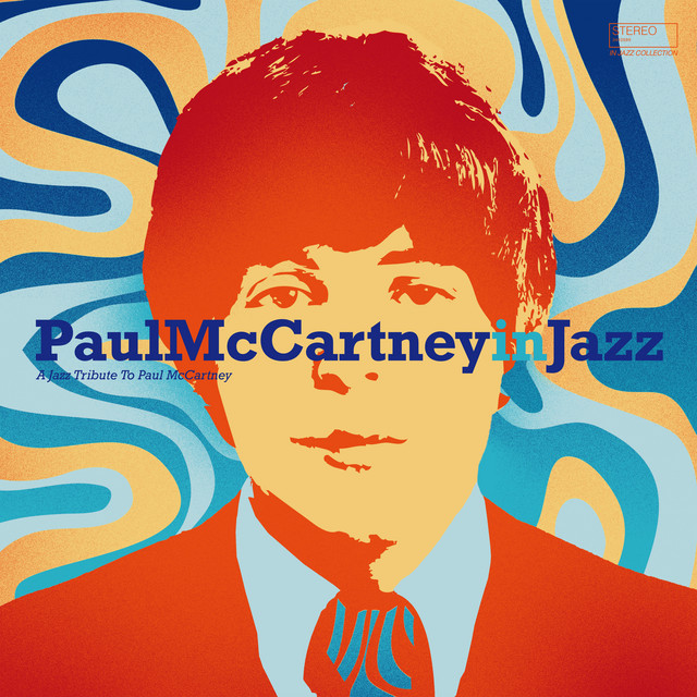 Paul McCartney in Jazz : A Jazz Tribute to Paul McCartney - Compilation ...