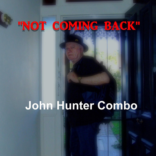 Not Coming Back (Live) - song by John Hunter Combo | Spotify