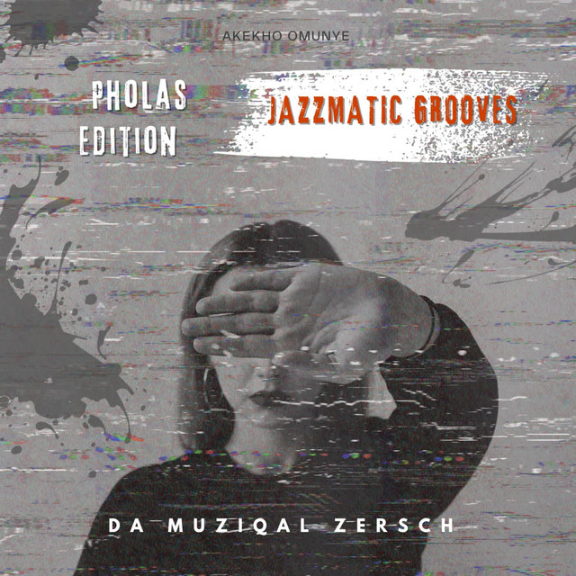 Jazzmatic Grooves: Pholas Edition - Album by Da Muziqal Zersch | Spotify