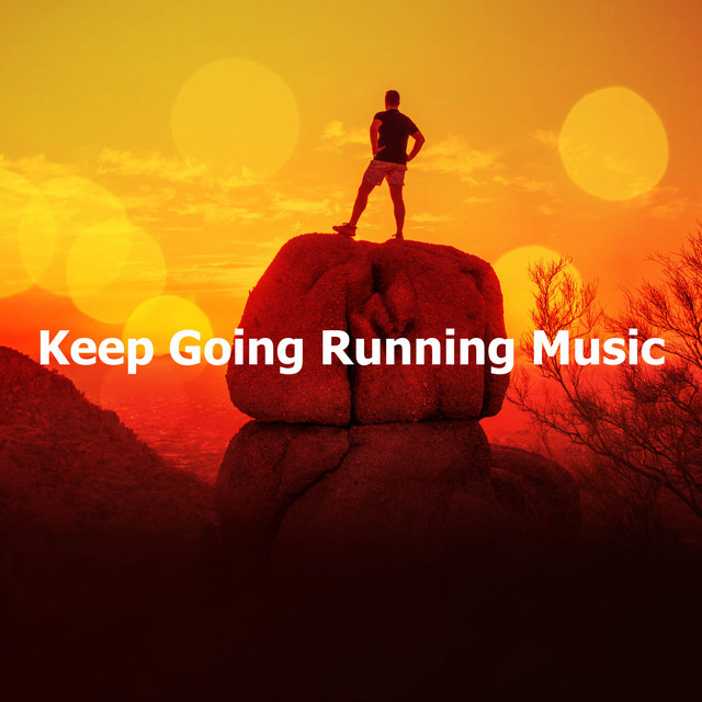 Keep Going Running Music - Album by Música para Correr | Spotify