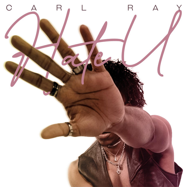 Hate U - song and lyrics by Carl Ray | Spotify