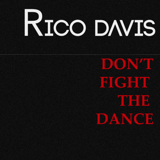 Don't Fight the Dance - Single by Rico Davis | Spotify
