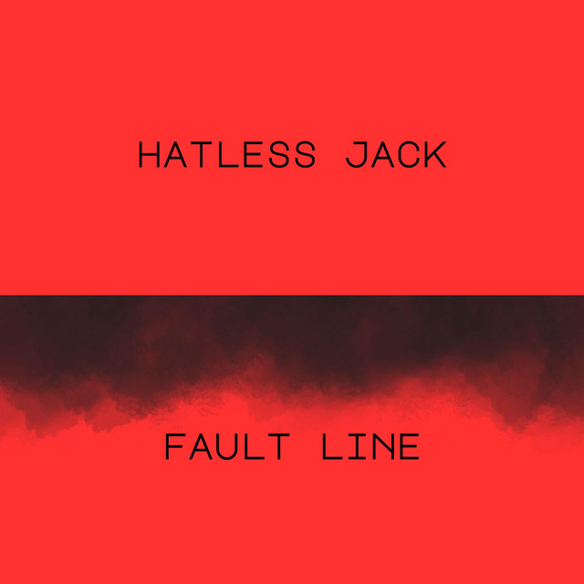 Fault Line - song and lyrics by Hatless Jack | Spotify