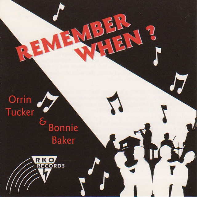 Remember When - Album by Orrin Tucker, Bonnie Baker | Spotify