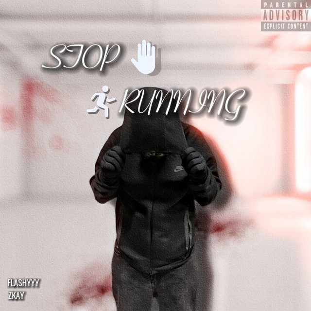 Stop running - song and lyrics by Flashyyy, Zkay | Spotify