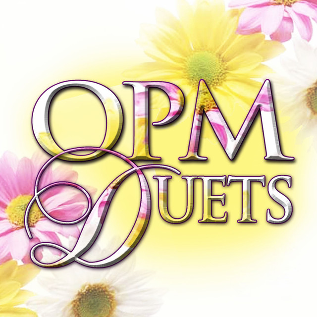 OPM Duets - Compilation by Various Artists | Spotify