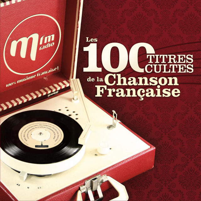 Les 100 Titres Cultes de la Chanson Française MFM - Compilation by ...