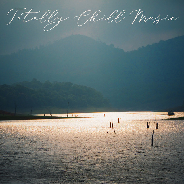 Totally Chill Music: Calms Down and Makes You Relaxed - Album by Total ...