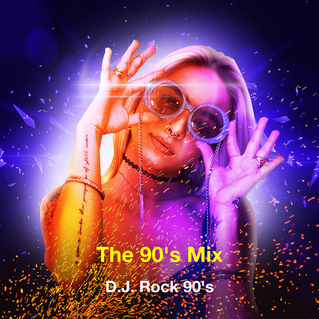 The 90's Mix - Album by D.J. Rock 90's | Spotify