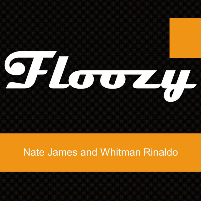 Floozy - song and lyrics by Nate James, Whitman Rinaldo | Spotify