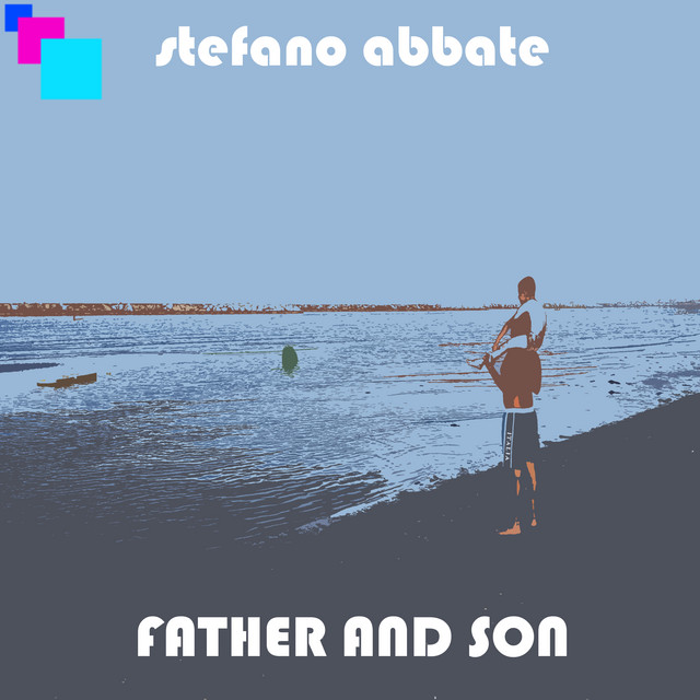 Father and Son - Single by Stefano Abbate | Spotify