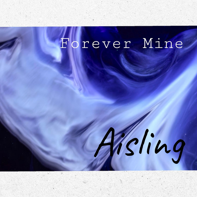 Forever Mine - song by Aisling | Spotify