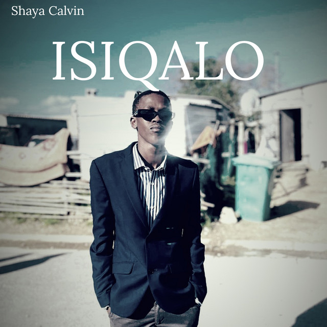 Isiqalo - Album by Shaya Calvin | Spotify