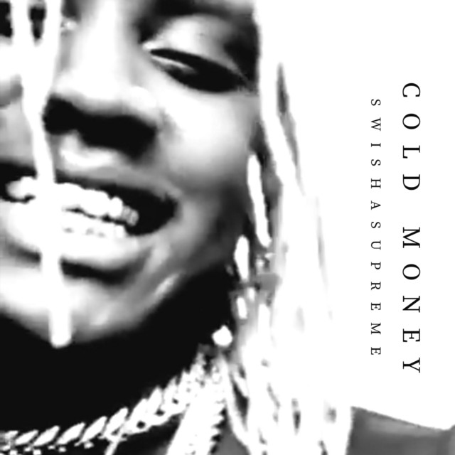 Cold Money - Single by SwishaSupreme | Spotify