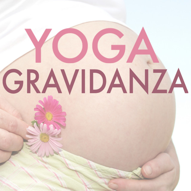 Yoga e Gravidanza - Canzoni per Donne Incinta & Lezioni di Yoga in Dolce Attesa - Album by Mondo ...