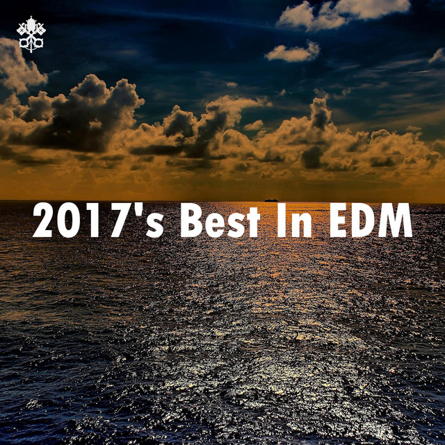 2017's Best In EDM - Compilation by Various Artists | Spotify