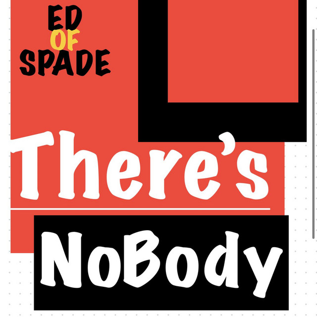 Theres Nobody - Single by Ed of Spade | Spotify