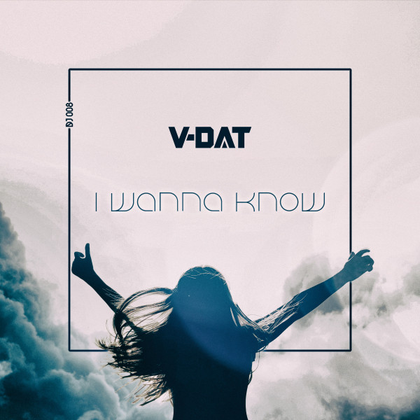 I Wanna Know - Single by V-Dat | Spotify
