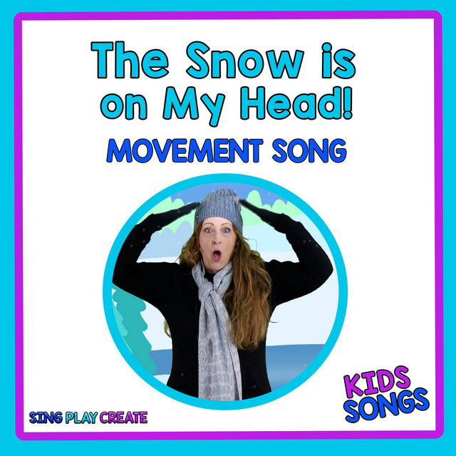 The Snow is on My Head! (Children's Movement and Action Song) - Single ...