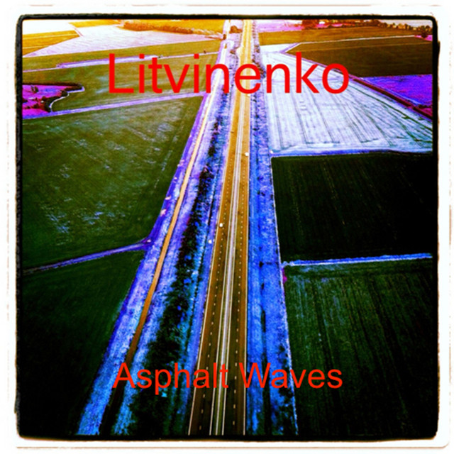 Asphalt waves - Album by Litvinenko | Spotify