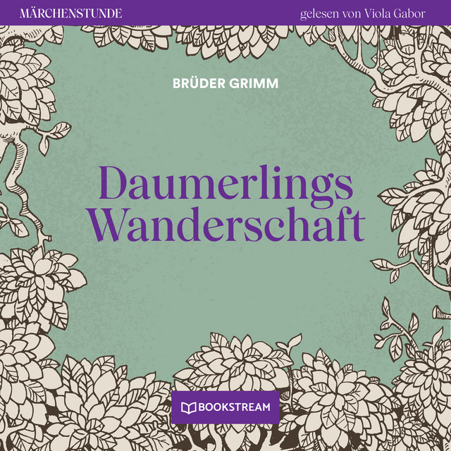 Daumerlings Wanderschaft [Märchenstunde, Folge 28 (Ungekürzt ...