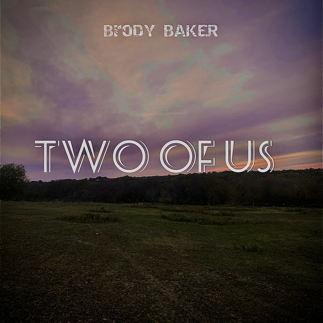 Two Of Us - Single by Brody Baker | Spotify