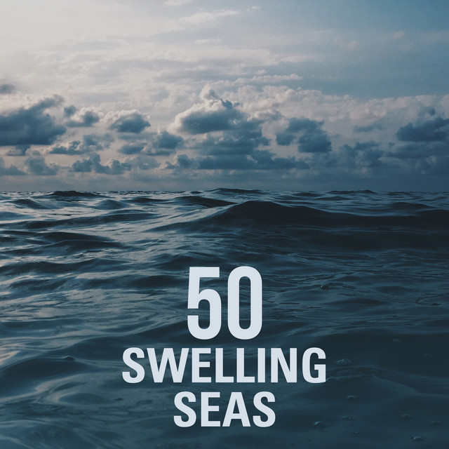 50 Swelling Seas - Album by Seas of Dreams | Spotify