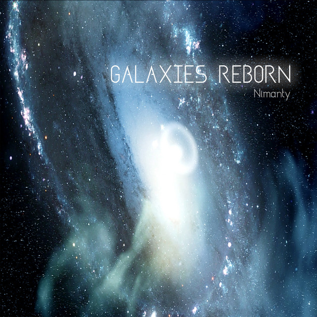 Galaxies Reborn - Album by Nimanty | Spotify