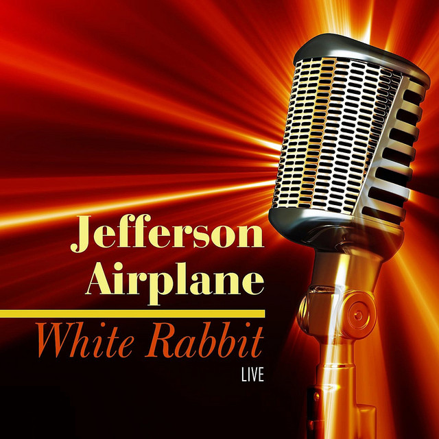 White Rabbit - Live - Compilation by Jefferson Airplane | Spotify