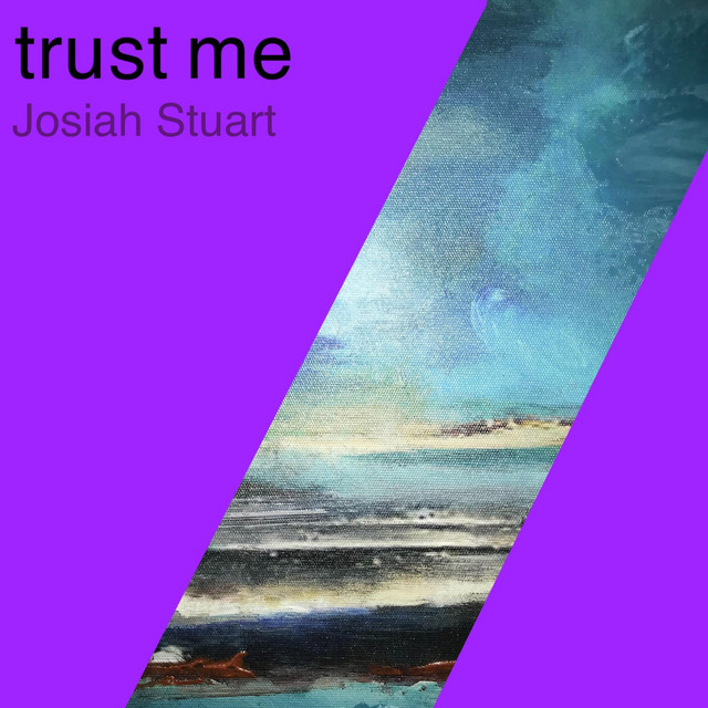 Trust Me - Single by Josiah Stuart | Spotify